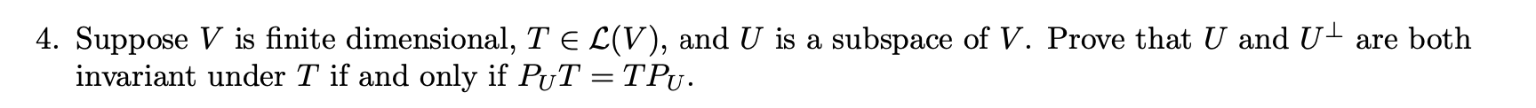 Suppose V is finite dimensional, TinL(V), and U is a | Chegg.com