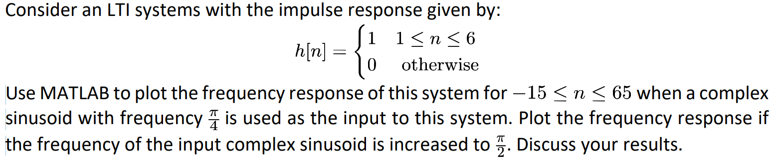 Solved h[n]={101≤n≤6 otherwise Use MATLAB to plot the | Chegg.com