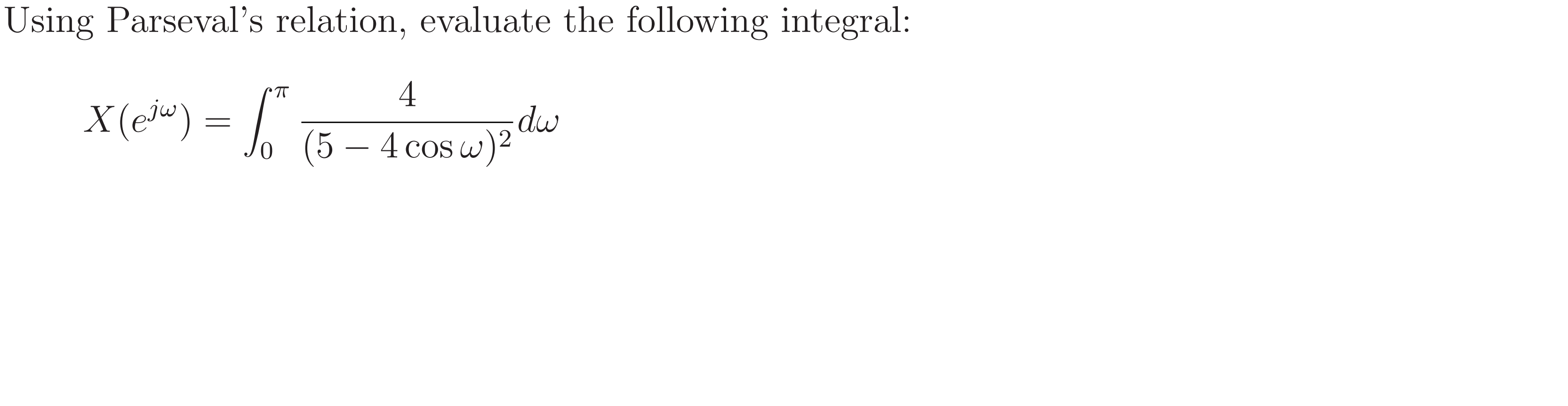 Solved Using Parseval's relation, evaluate the following | Chegg.com