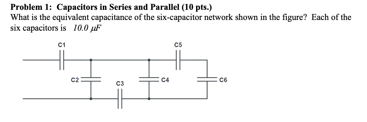 Solved Problem 1: Capacitors in Series and Parallel (10 | Chegg.com