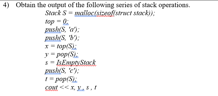 Solved 4) Obtain the output of the following series of stack | Chegg.com