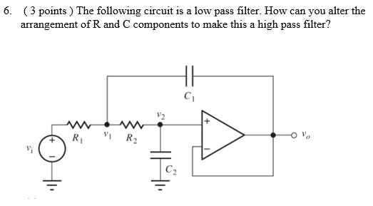 Solved 6. ( 3 points ) The following circuit is a low pass | Chegg.com