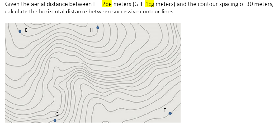 Solved Given the aerial distance between EF=2be meters | Chegg.com
