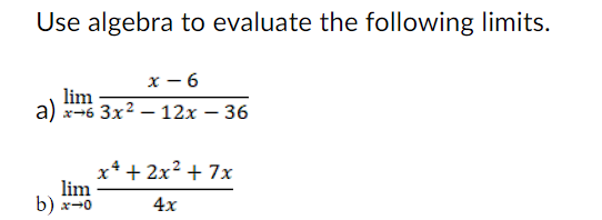 Solved Use algebra to evaluate the following limits. a) | Chegg.com