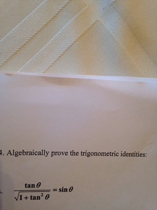 Solved . Algebraically prove the trigonometric identities: | Chegg.com