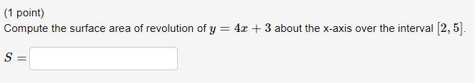 Solved (1 point) Compute the surface area of revolution of | Chegg.com