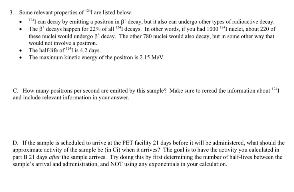 Solved 3. Some relevant properties of 124I are listed below: | Chegg.com