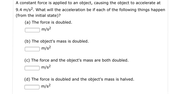 Solved A Constant Force Is Applied To An Object Causing The