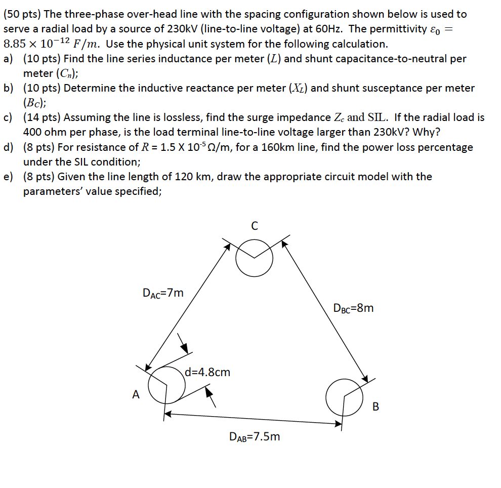 Solved (50 pts) The three-phase over-head line with the | Chegg.com