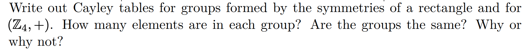 Solved Write out Cayley tables for groups formed by the | Chegg.com
