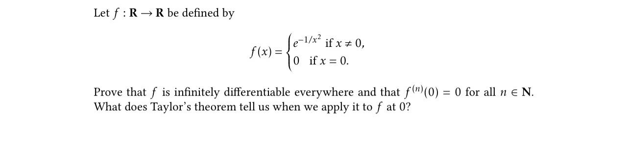 Solved Let f:R→R be defined by f(x)={e−1/x2 if x =00 if x=0 | Chegg.com