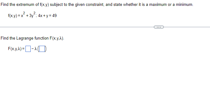 Solved f(x,y)=x2+3y2;4x+y=49 Find the Lagrange function | Chegg.com