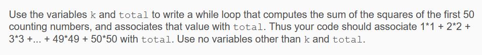 Solved Use the variables k and total to write a while loop | Chegg.com