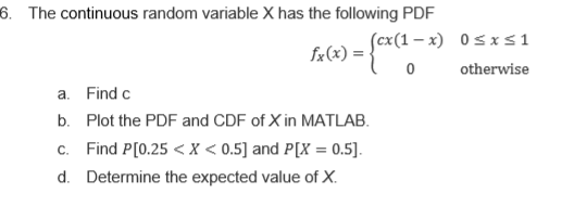 Solved 6. The continuous random variable X has the following | Chegg.com