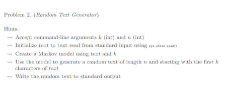Solved Problem 2. (Random Text Generator) Implement a | Chegg.com
