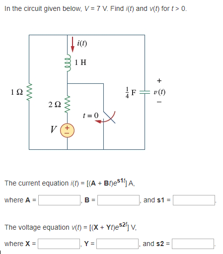 Solved In the circuit given below, V= 7 V. Find i(t) and (t) | Chegg.com