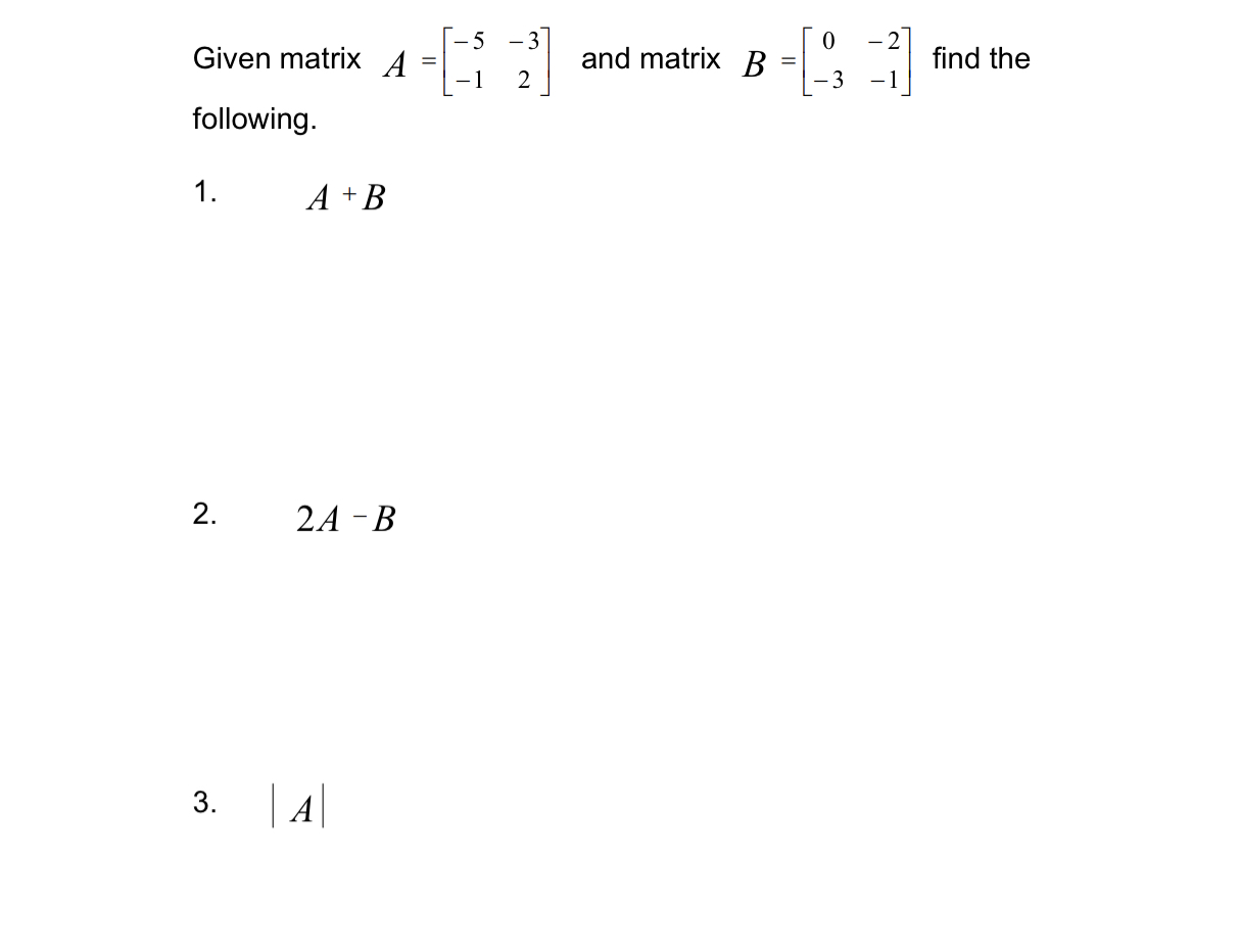 Solved Given matrix A=[−5−1−32] and matrix B=[0−3−2−1] find | Chegg.com