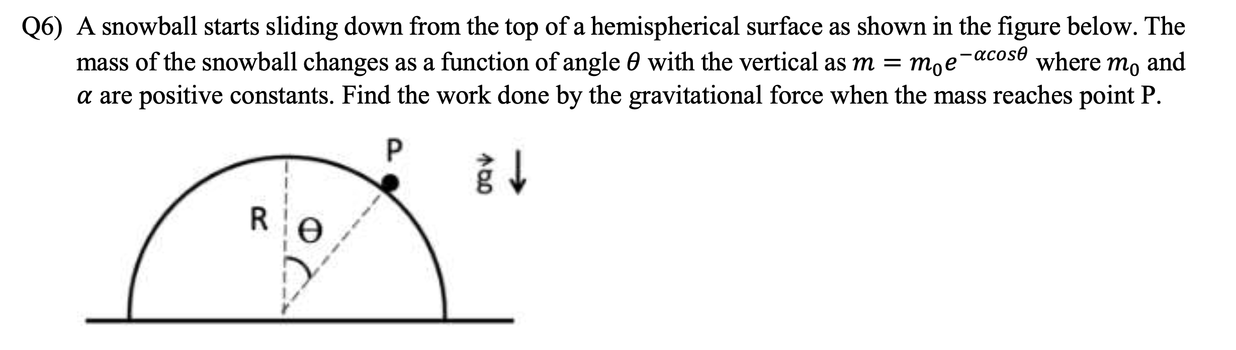 Solved 26) A snowball starts sliding down from the top of a | Chegg.com