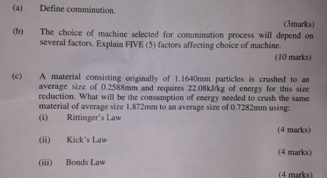 Solved (a) Define comminution. (3marks) (b) The choice of | Chegg.com