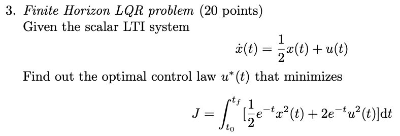 Solved 1 3. Finite Horizon LQR problem (20 points) Given the | Chegg.com