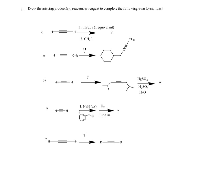 Solved 1. Draw the missing product(s), reactant or reagent | Chegg.com