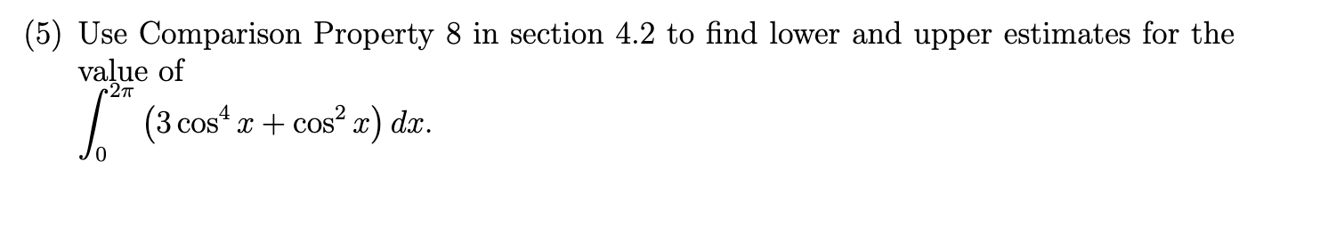 Solved (5) ﻿Use Comparison Property 8 ﻿in section 4.2 ﻿to | Chegg.com