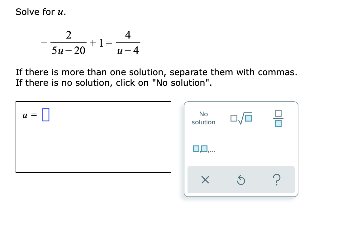 Solved Solve for u. 4 2 +1 = 5u-20 = и 4 If there is more | Chegg.com