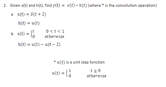 Solved Given x(t) ﻿and h(t), ﻿find y(t)=x(t)*h(t) (where * | Chegg.com