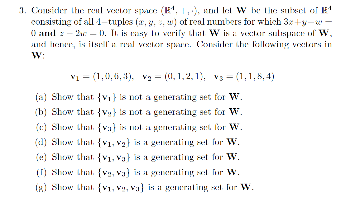 Solved 3. Consider the real vector space (R4,+,⋅), and let W | Chegg.com
