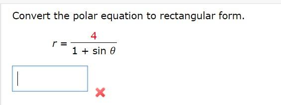 Solved Convert the polar equation to rectangular form. 4 1 + | Chegg.com