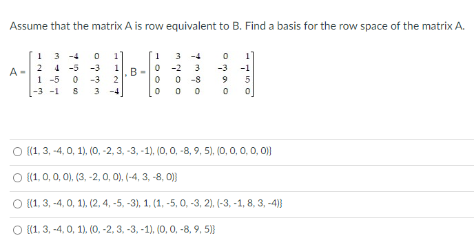 Solved Assume that the matrix A is row equivalent to B. Find | Chegg.com