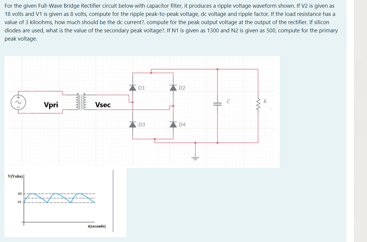 Solved For the given Full-Wave Bridge Rectifier circuit | Chegg.com