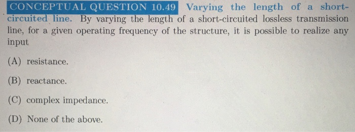 Solved CONCEPTUAL QUESTION 10.49 circuited line. By varying | Chegg.com