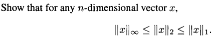 Solved Show that for any n-dimensional vector I, ||2|| = || | Chegg.com