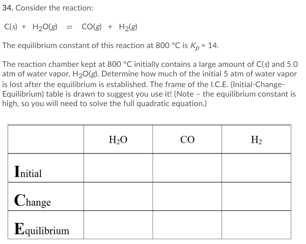 Solved 34. Consider the reaction: C(s) + H2O(g) CO(g) + | Chegg.com