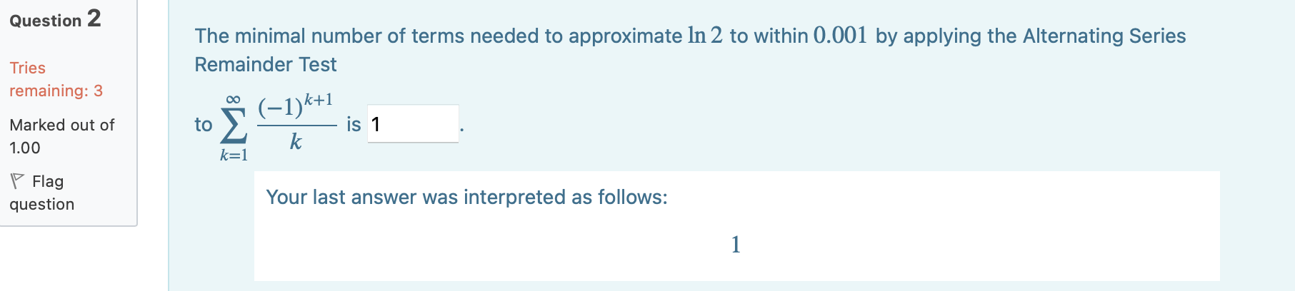 Solved Question 2 Tries remaining: 3 Marked out of 1.00 Flag | Chegg.com