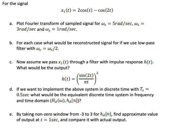 Solved For the signal 𝑥1 (𝑡) = 2cos(𝑡) − cos(2𝑡). Solve | Chegg.com