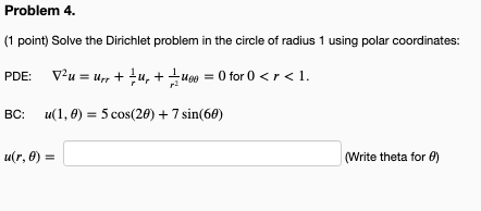 Solved Problem 4. (1 point) Solve the Dirichlet problem in | Chegg.com