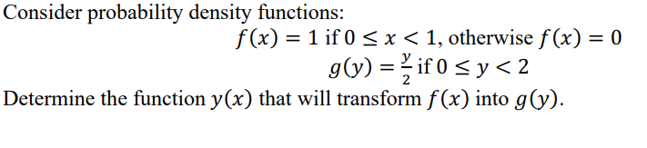 Solved Consider probability density functions: f(x)=1 if | Chegg.com