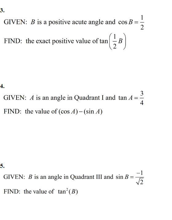 Solved GIVEN: B is a positive acute angle and cos B== FIND: | Chegg.com