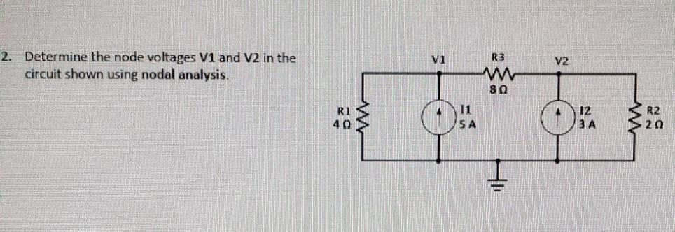 Solved 2. Determine the node voltages V1 and V2 in the | Chegg.com