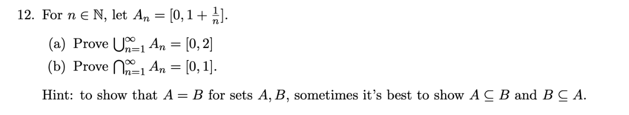 Solved 12. For n∈N, let An=[0,1+n1]. (a) Prove ⋃n=1∞An=[0,2] | Chegg.com