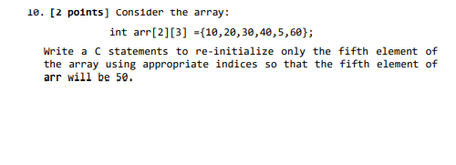 Solved 10. [2 points] Consider the array: int arr[2][3] = | Chegg.com