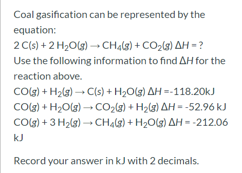 Solved Coal gasification can be represented by the equation: | Chegg.com