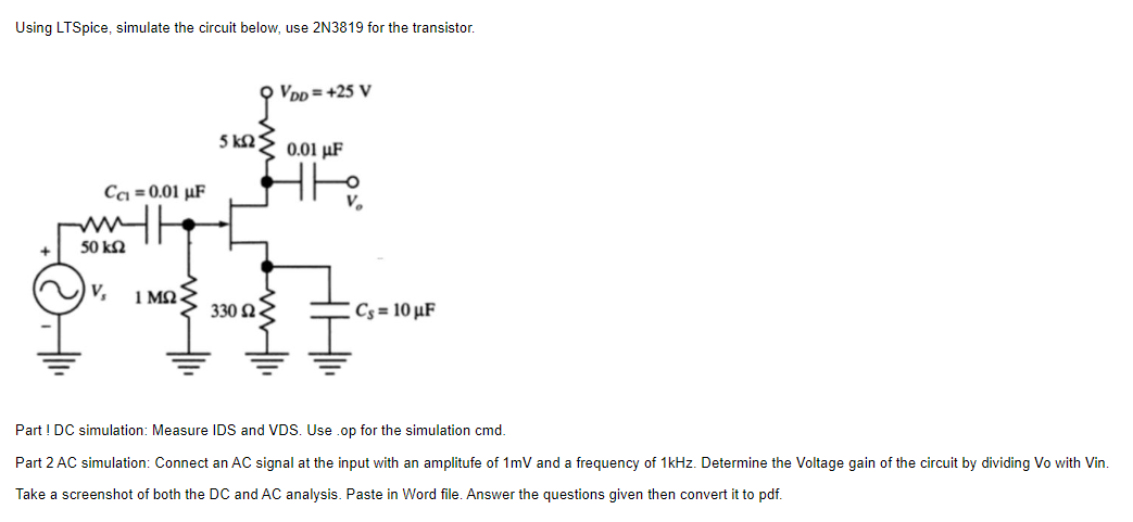Using LTSpice, simulate the circuit below, use 2N3819 | Chegg.com