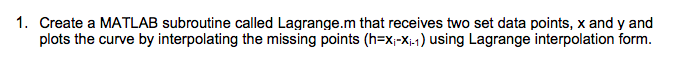Solved 1. Create a MATLAB subroutine called Lagrange.m that | Chegg.com
