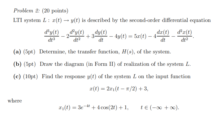 Solved Problem 2: (20 points) LTI system L: X(t) − y(t) is | Chegg.com