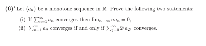 Solved (6)∗ Let (an) be a monotone sequence in R. Prove the | Chegg.com
