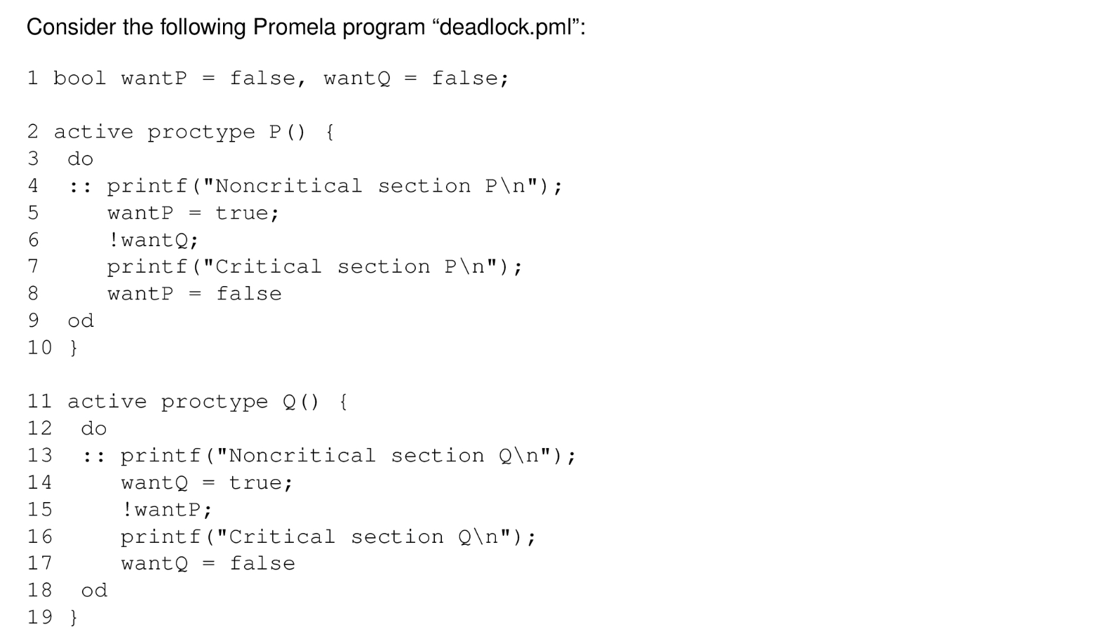 Solved If we run this program using SPIN, the deadlock error | Chegg.com