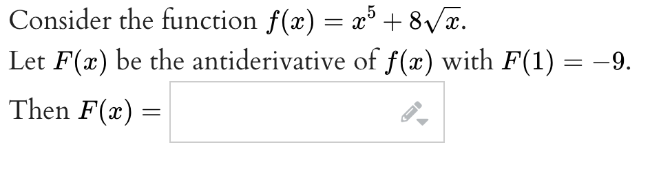 Solved Consider the function f(x)=x5+8x. Let F(x) be the | Chegg.com